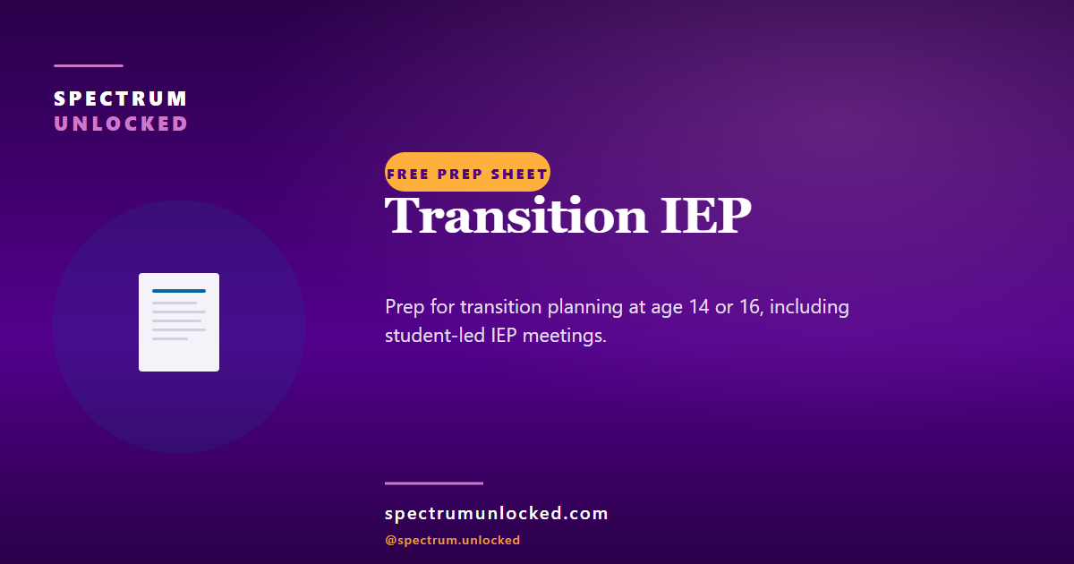 Free IEP Transition Meeting Prep (Sample, Age 14 + 16+ + Student-Led)
